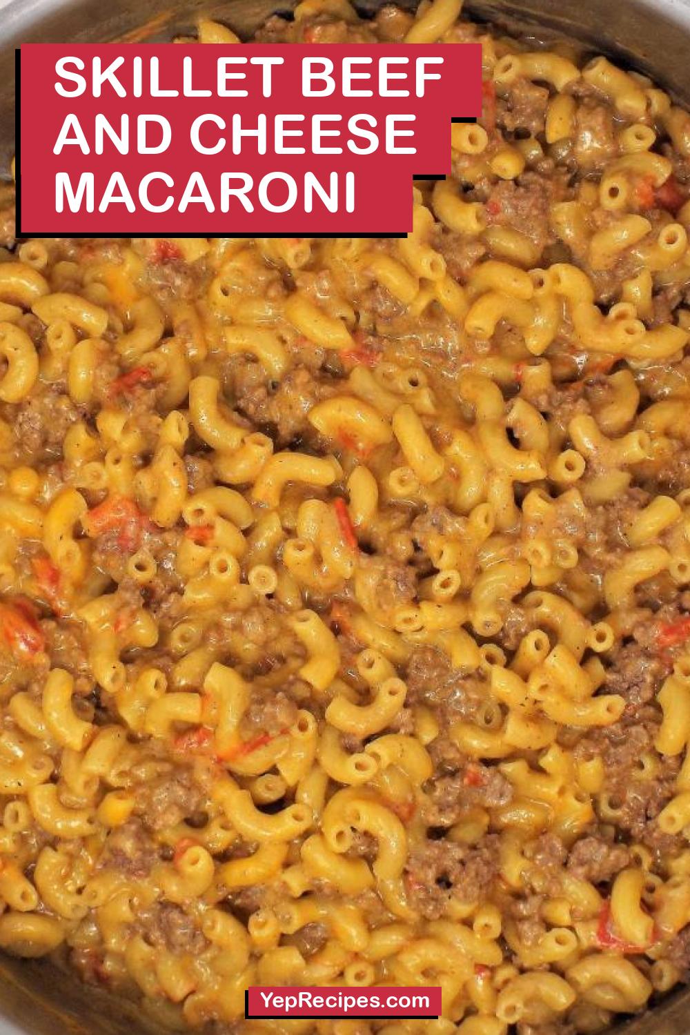 Skillet Beef and Cheese Macaroni Recipe | YepRecipes