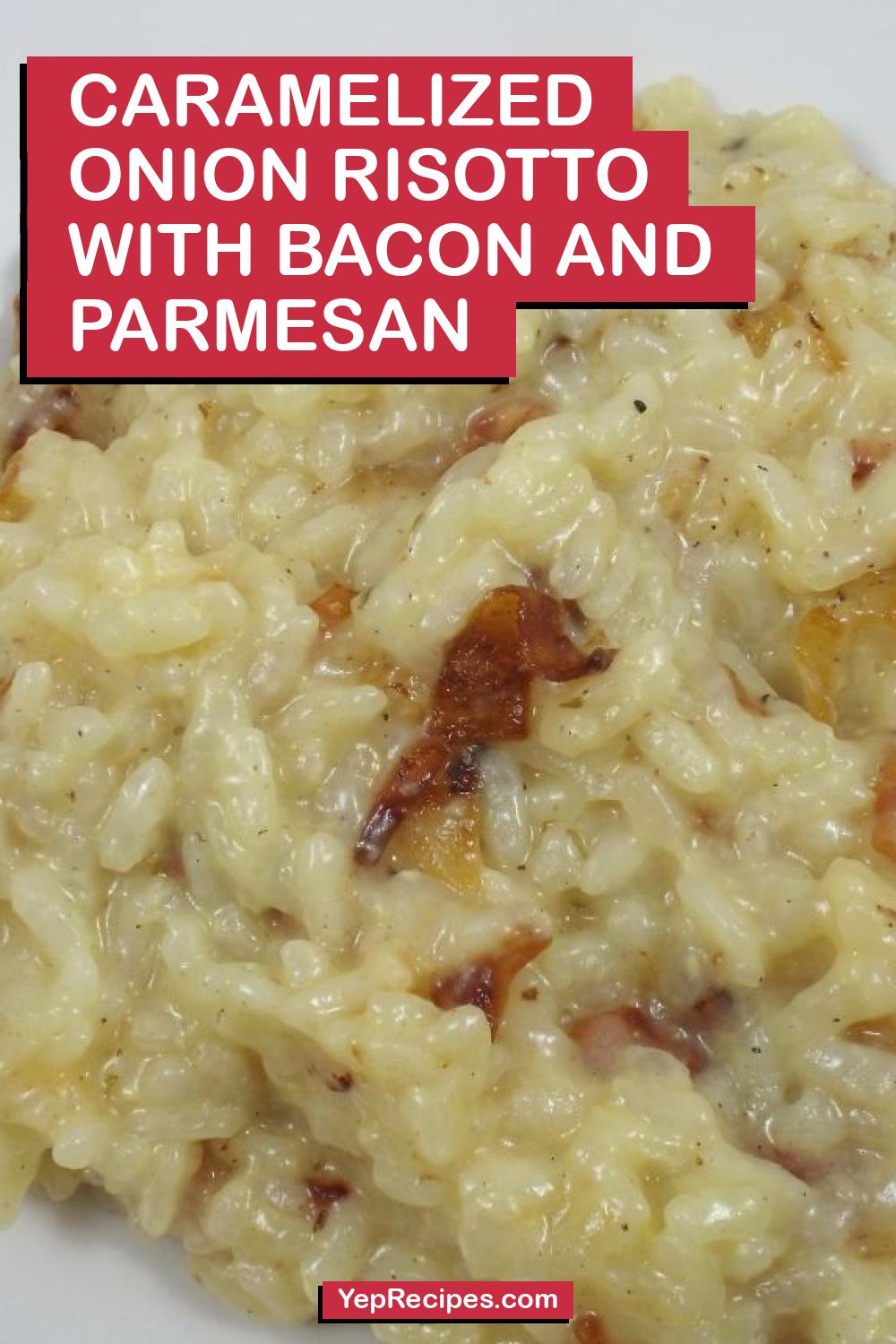 Caramelized Onion Risotto with Bacon and Parmesan Recipe | YepRecipes