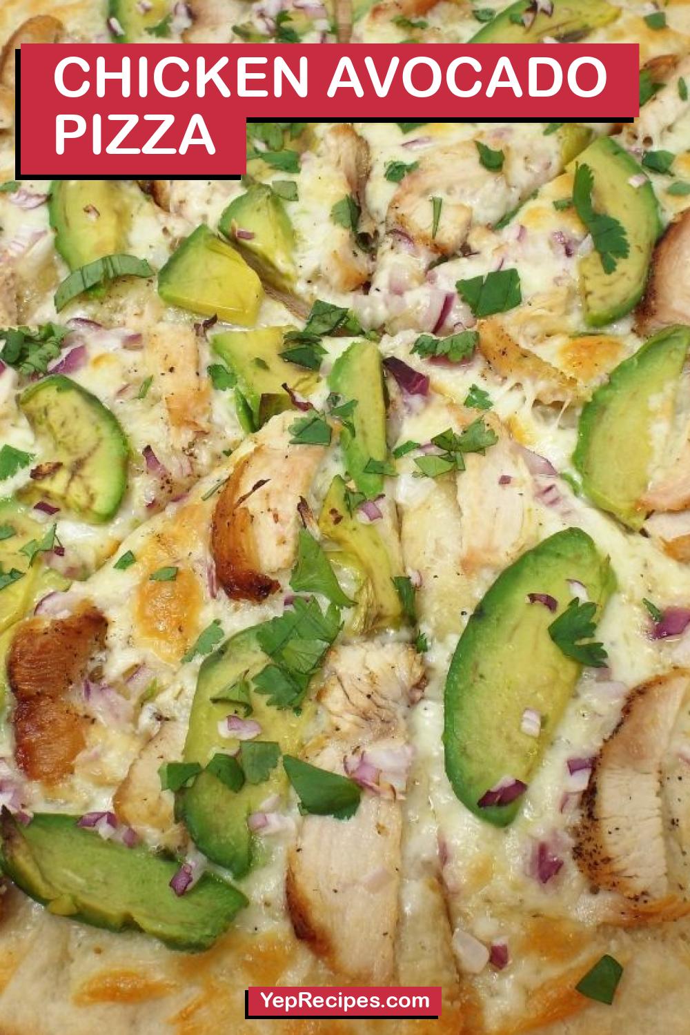 Chicken Avocado Pizza Recipe | YepRecipes