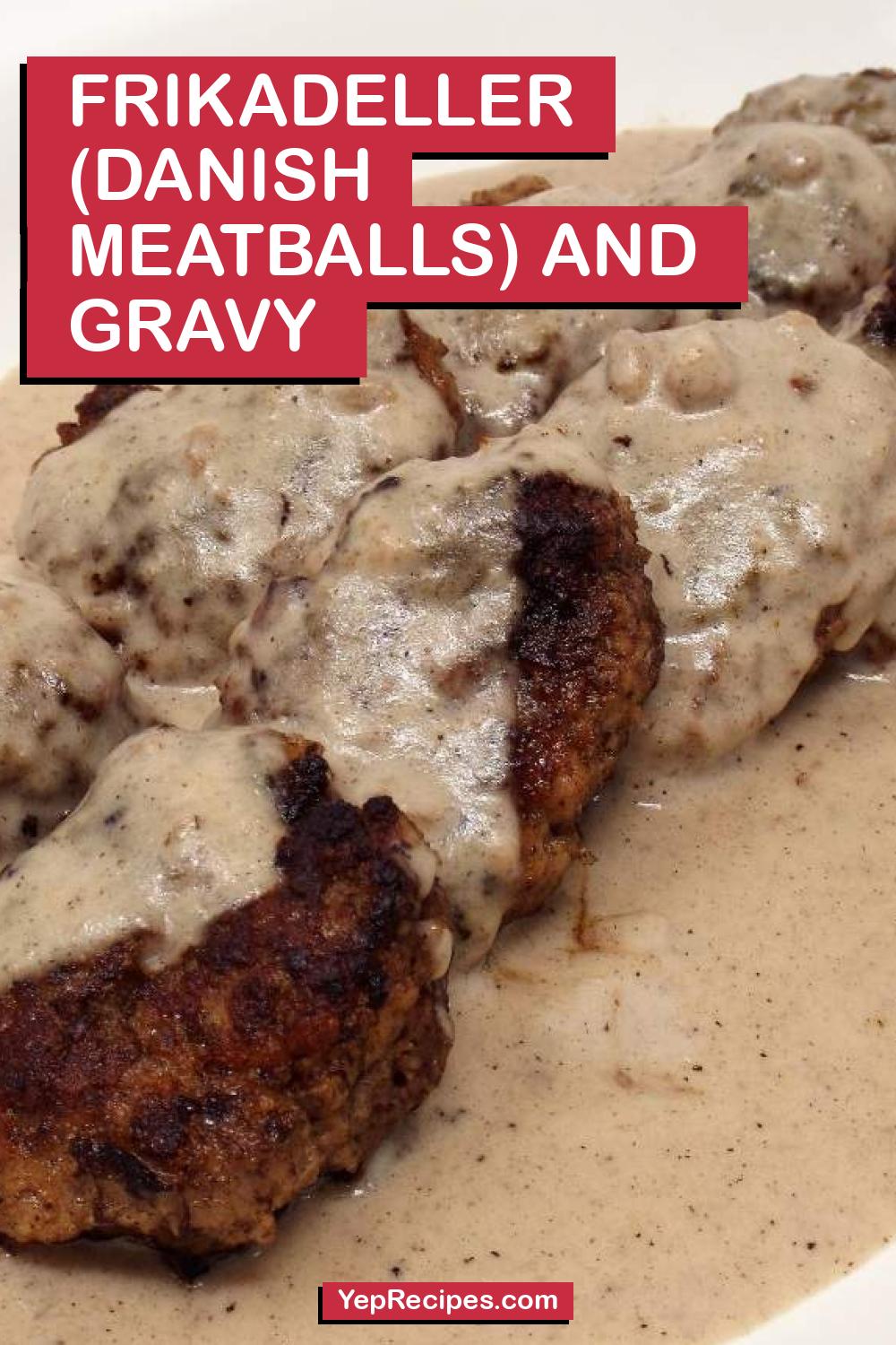Frikadeller (Danish Meatballs) and Gravy Recipe | YepRecipes