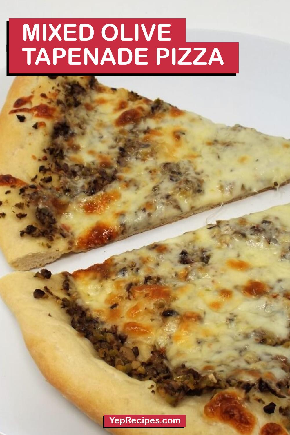 Mixed Olive Tapenade Pizza Recipe | YepRecipes