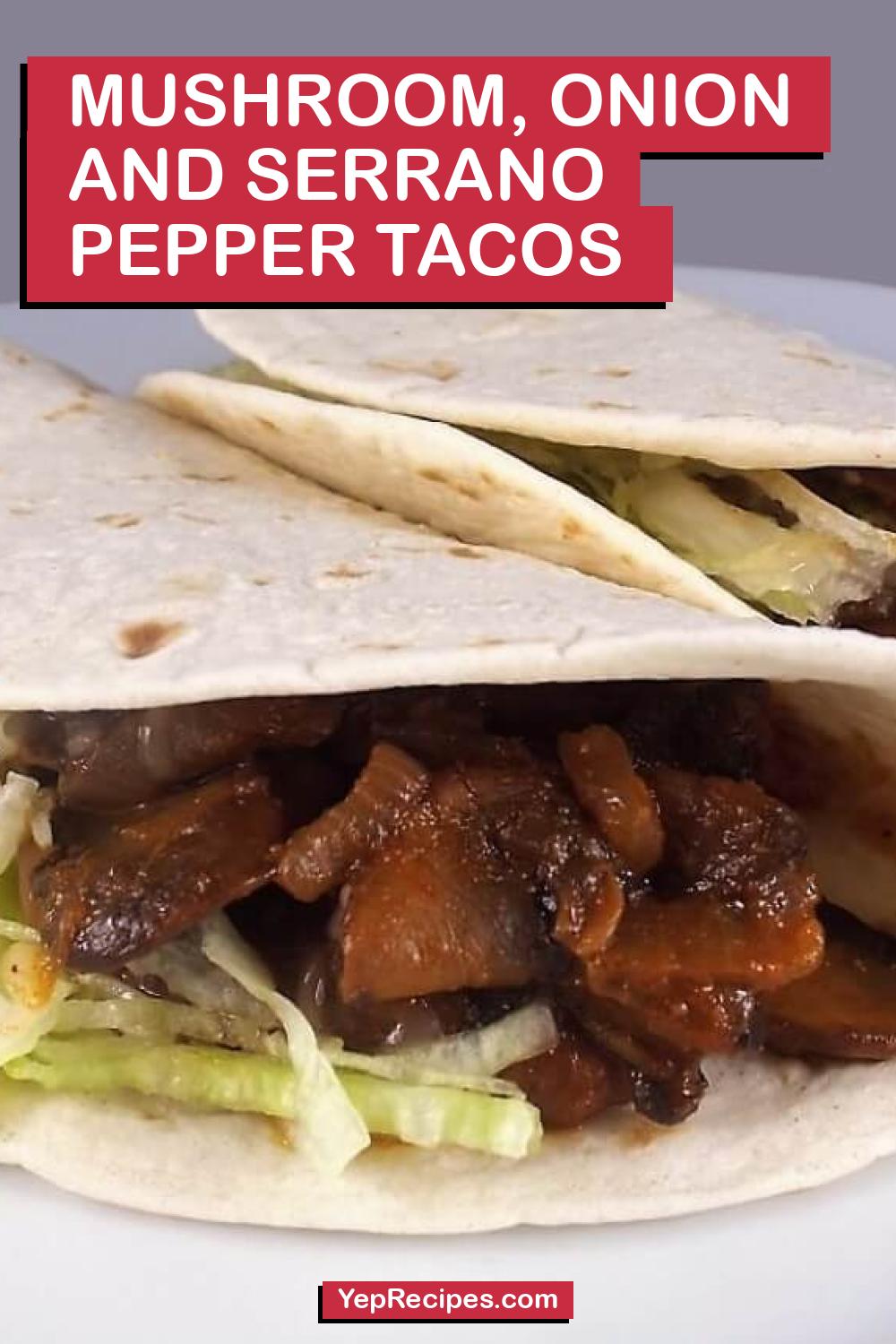 Mushroom, Onion and Serrano Pepper Tacos Recipe | YepRecipes