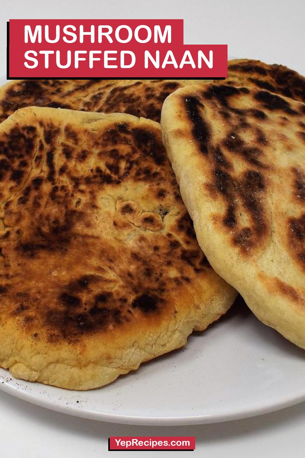 Mushroom Stuffed Naan Recipe | YepRecipes