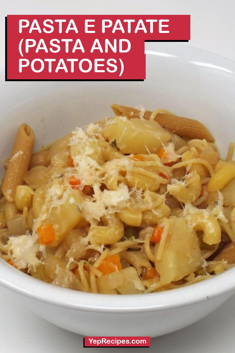 Pasta e Patate (Pasta and Potatoes) Recipe | YepRecipes