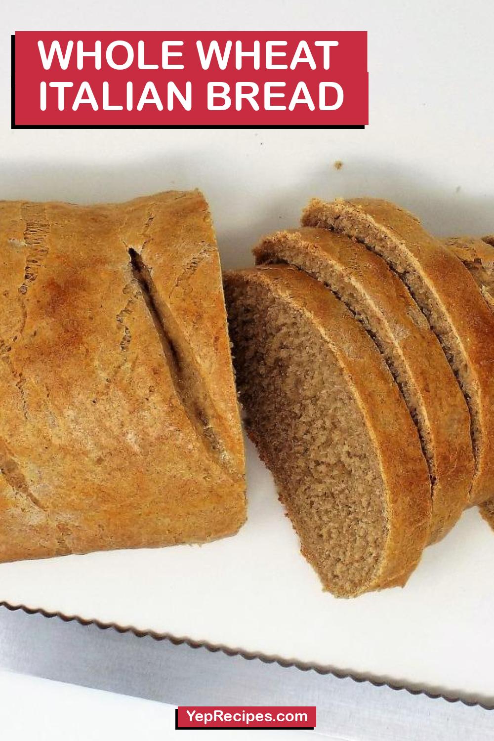 Whole Wheat Italian Bread Recipe | YepRecipes